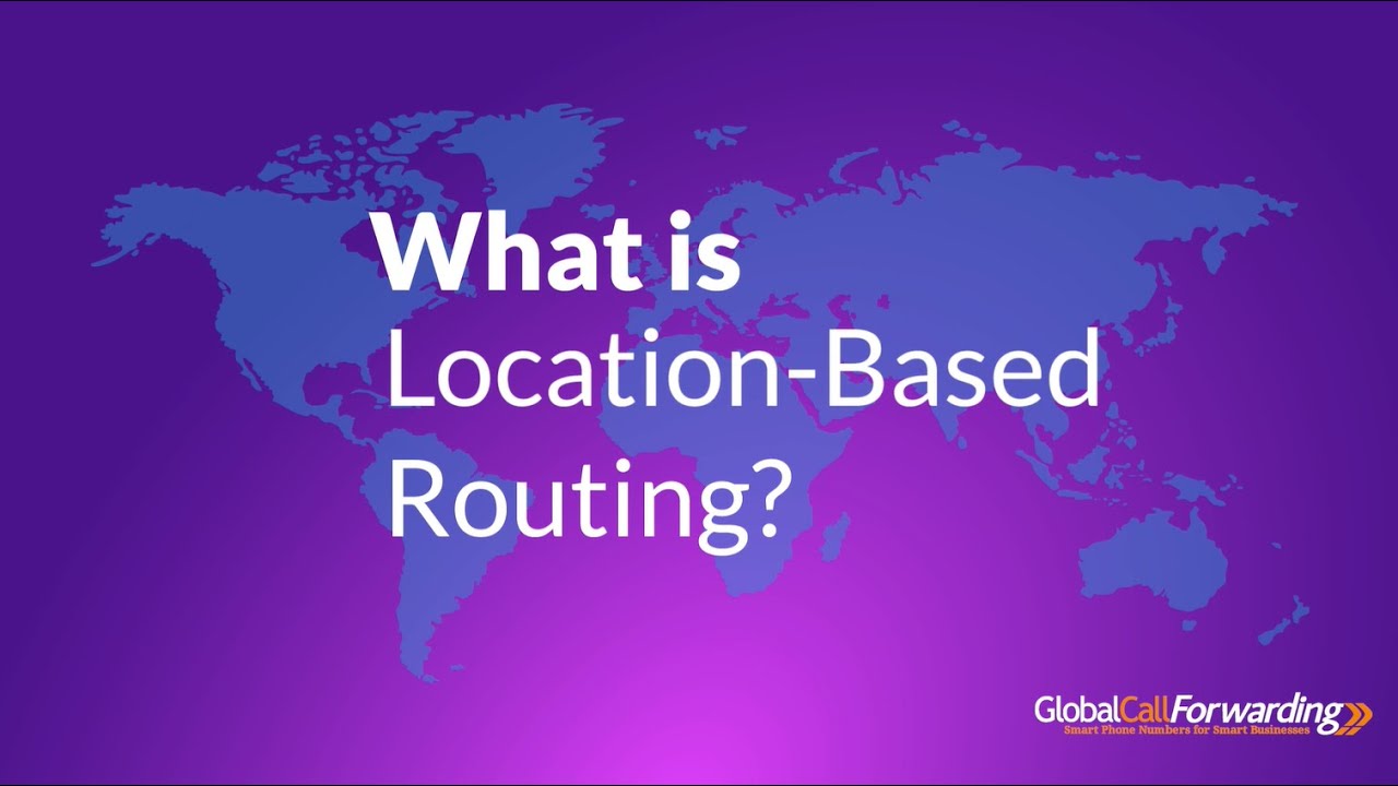 What is Location-Based Routing?