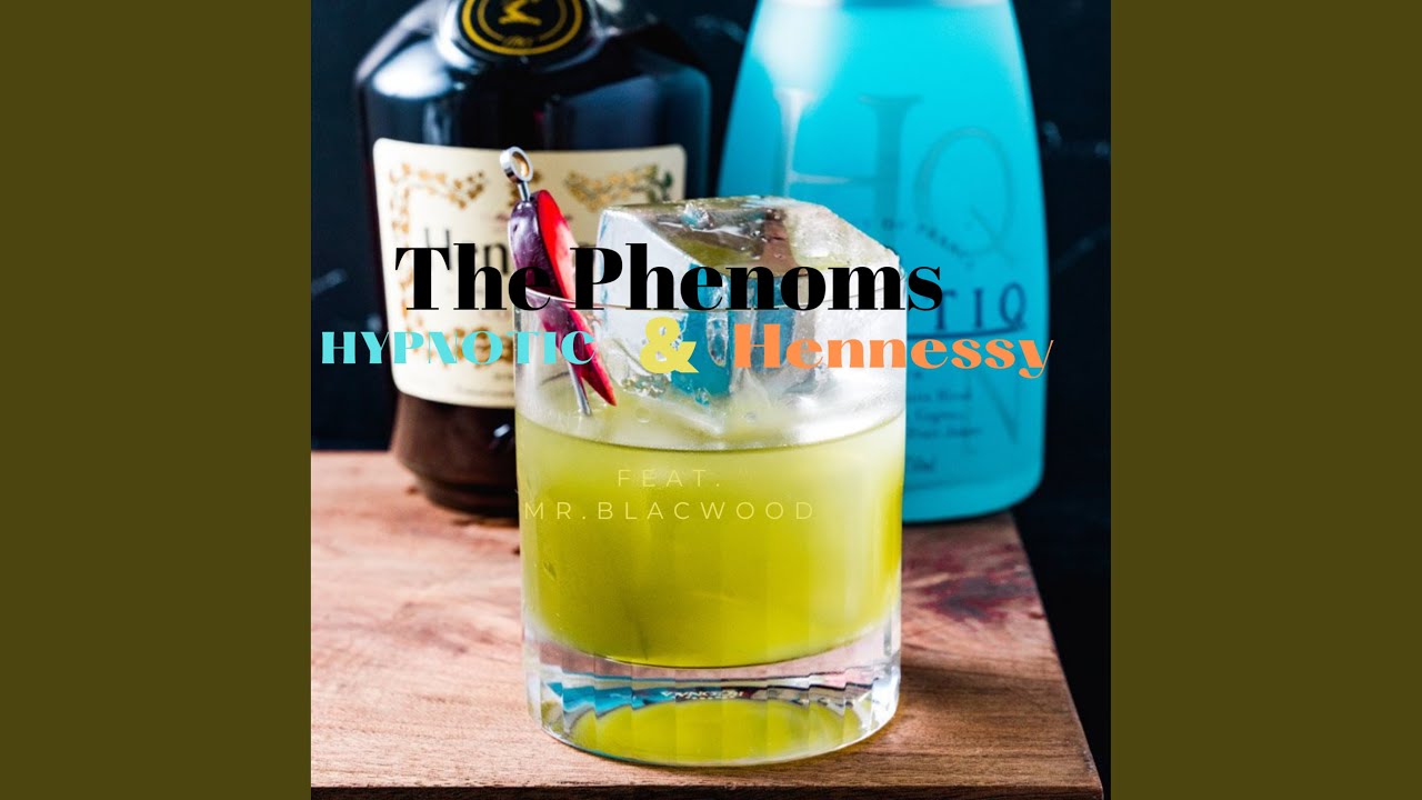 Hypnotic & Hennessy
