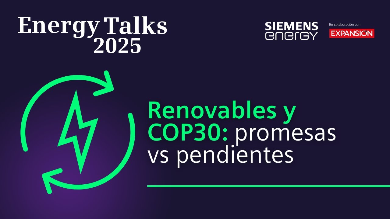 Renewable energy and COP 30. Mexico's fulfilled and pending promises | Energy Talks 2025