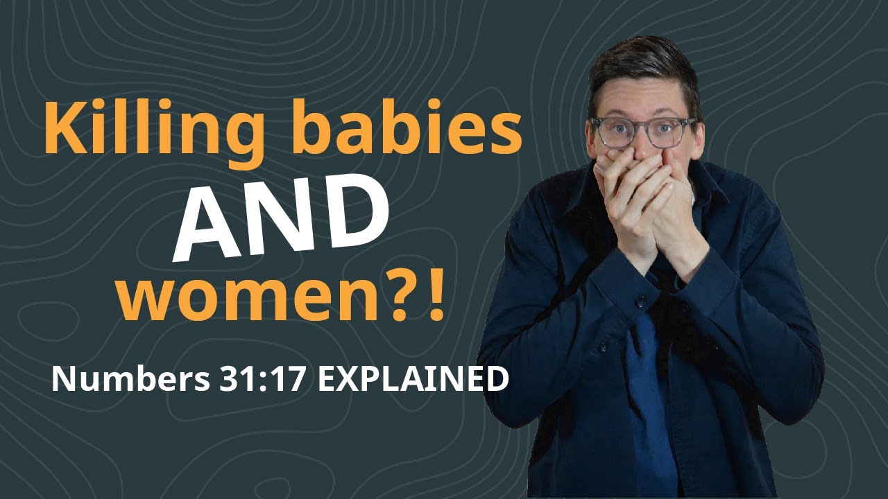 Killing Babies in the Bible?? (Numbers 31 Explained)