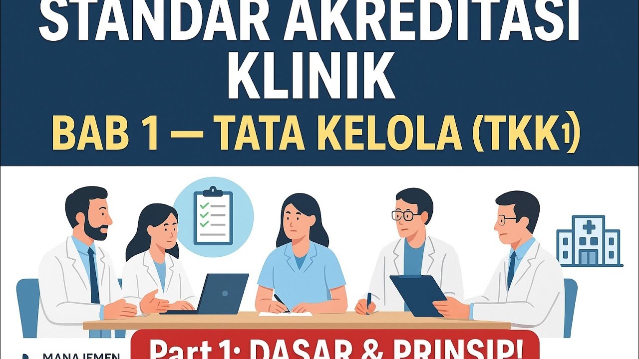 STANDAR AKREDITASI KLINIK BAB 1 | TATA KELOLA KLINIK (TKK 1) Part 1 — Panduan Lengkap.
