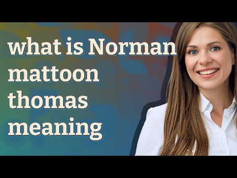 Norman mattoon thomas | meaning of Norman mattoon thomas