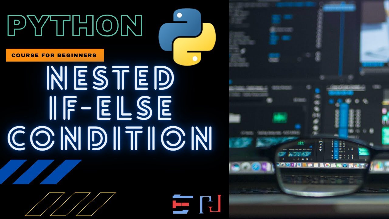 PYTHON | Nested IF-ELSE Condition | Part 11