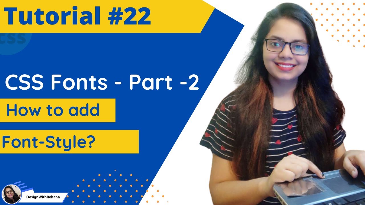 CSS Fonts - Part-2 | Font-Style | Web Designing | Tutorial #22