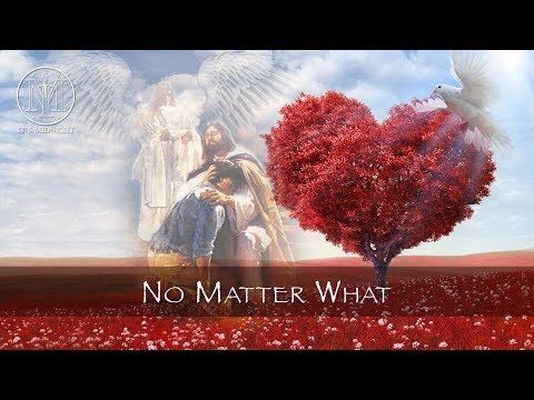 No Matter What