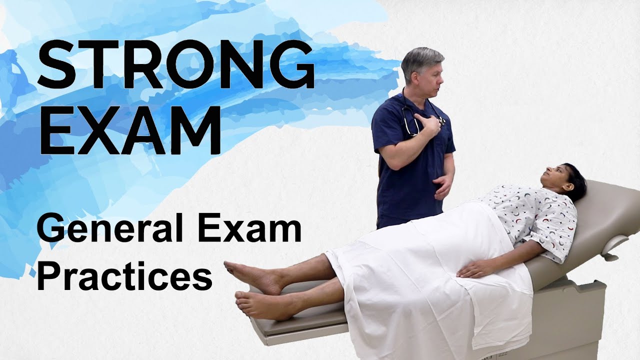 General Physical Exam Practices (Strong Exam)