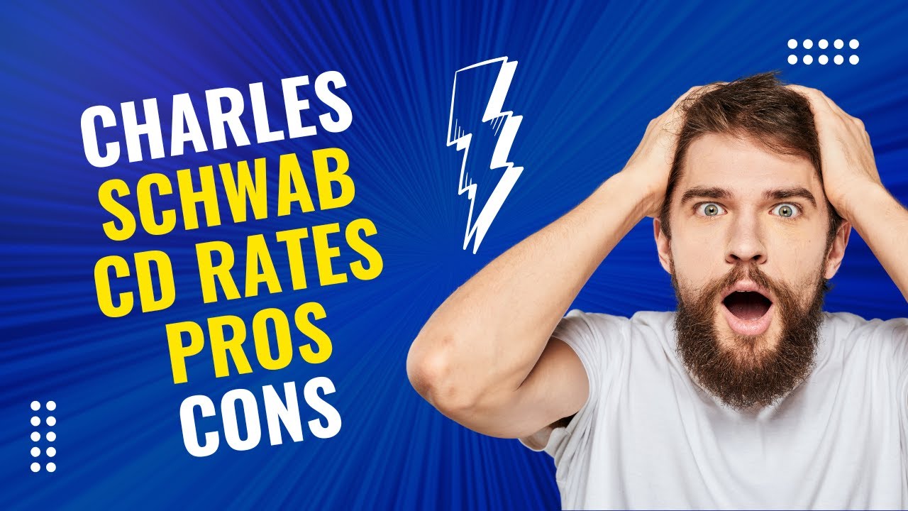 Charles Schwab CD Rates Pros, Cons, and Current Rates