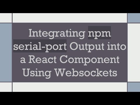 Integrating npm serial-port Output into a React Component Using Websockets