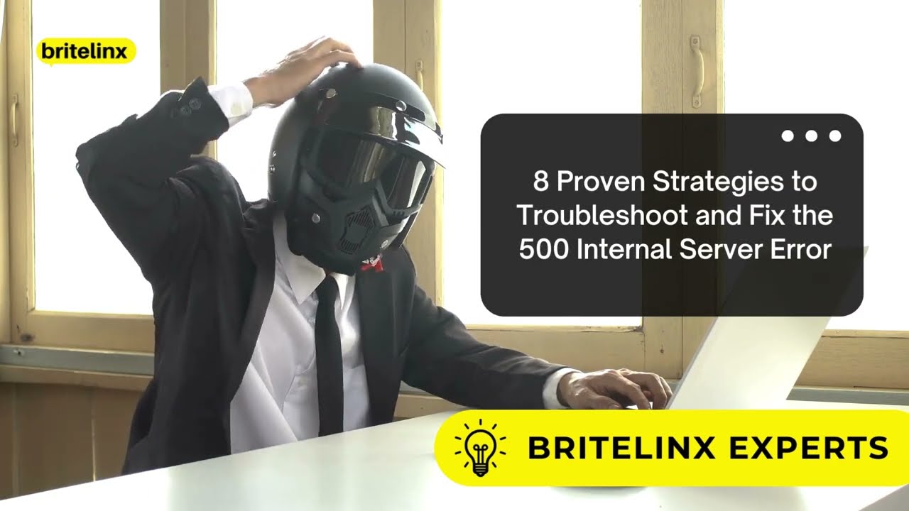 8 Ways to  Fix 500 Internal Server Error on Your Website HTML, PHP, WordPress - Britelinx