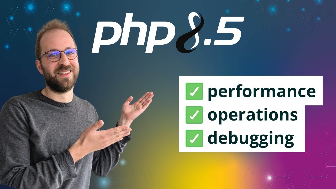 What’s new in PHP 8.5 in terms of performance, debugging and operations