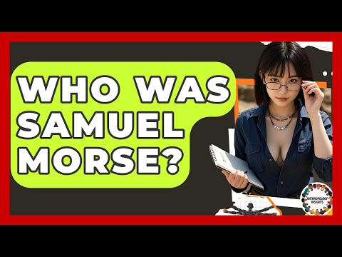 Who Was Samuel Morse? - Anthropology Insights