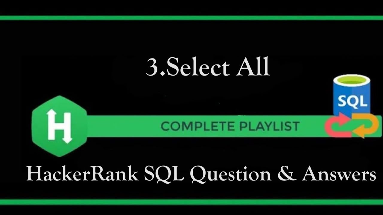 3 - Select ALL | SQL | Basic Select | HackerRank | Solution