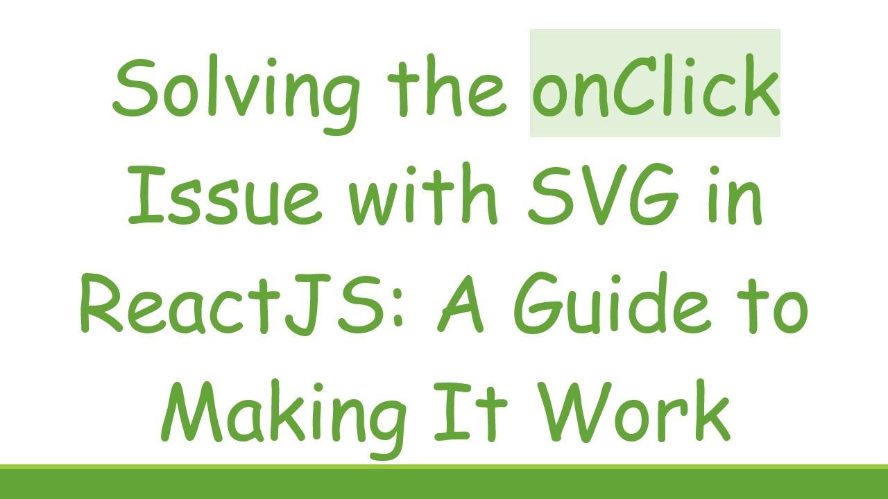 Solving the onClick Issue with SVG in ReactJS: A Guide to Making It Work