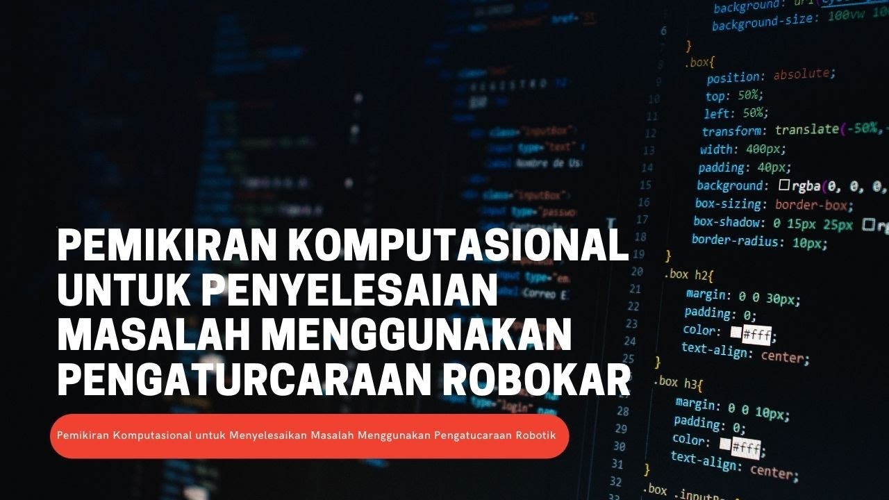PEMIKIRAN KOMPUTASIONAL UNTUK PENYELESAIAN MASALAH MENGGUNAKAN PENGATURCARAAN ROBOTIK | UTM MOOC ...