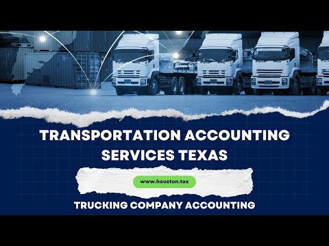 Transportation Accounting Services Texas-Trucking Company Accounting-Accounting for Truck Drivers