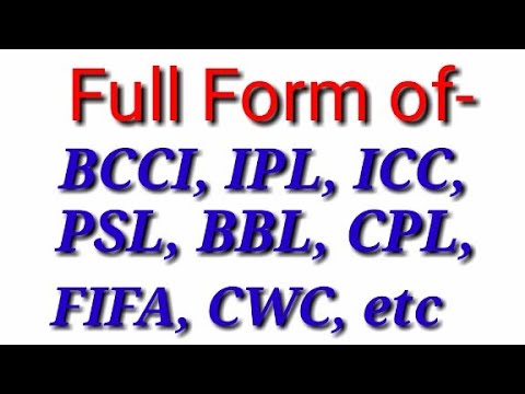 #full form of BCCI, IPL, ICC, PSL, BBL, CPI, FIFA, CWC, Etc..