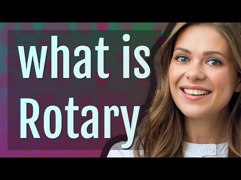 Rotary | meaning of Rotary