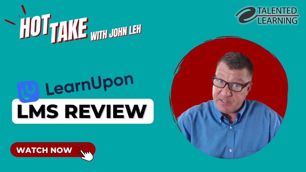 LearnUpon LMS Review - Hot Take with John Leh