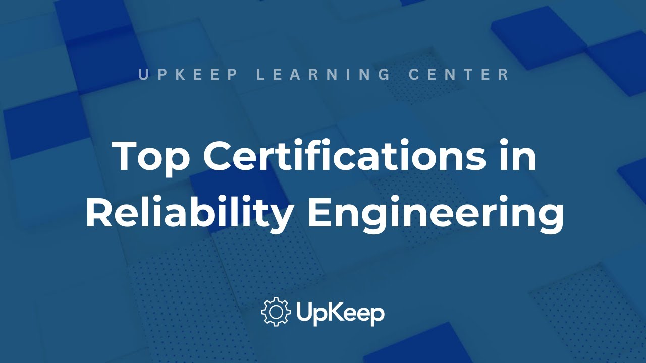 Boost Your Career with Top Reliability Engineering Certifications | UpKeep
