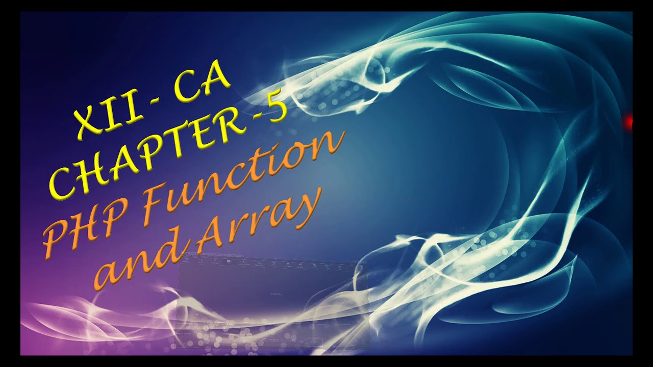 XII-CA || Chapter-5 || PHP Function and Array