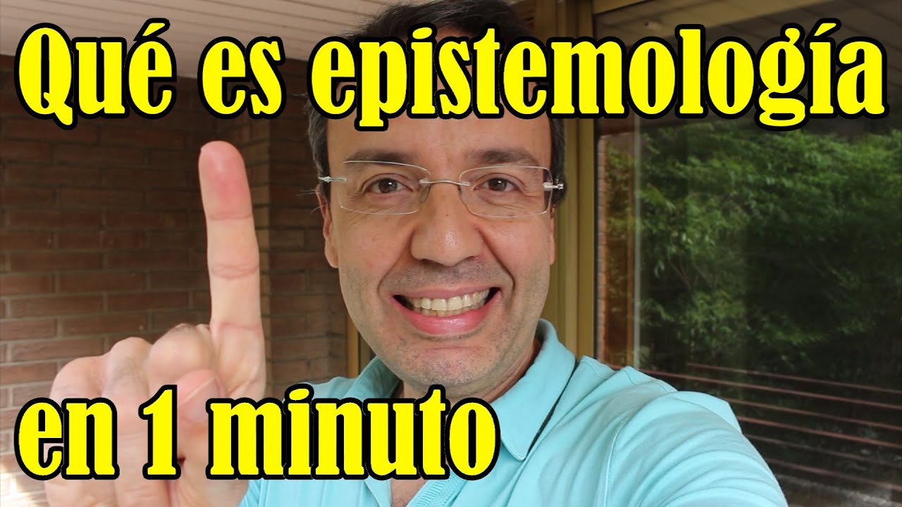 What is epistemology in 1 minute