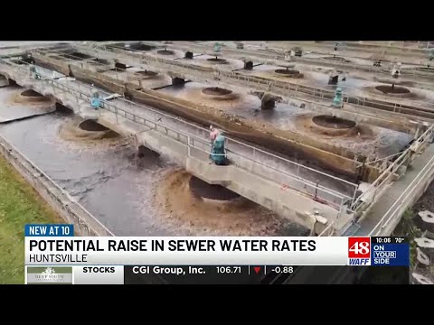 Sewer rates could be on the rise in Huntsville