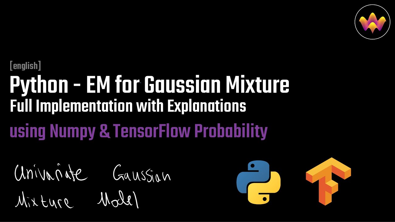 Implementing the EM for the Gaussian Mixture in Python | NumPy & TensorFlow Probability