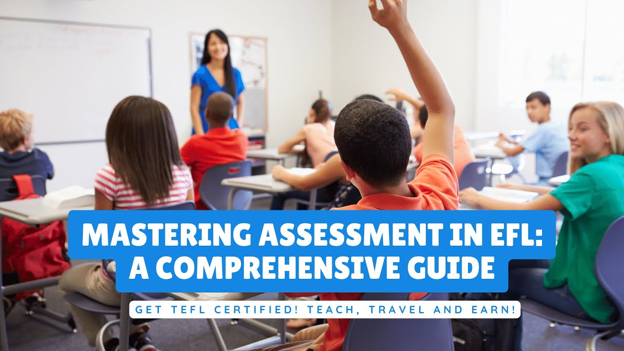 Mastering Assessment in EFL: A Comprehensive Guide