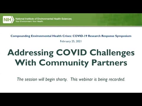Addressing Challenges w/ Community Partners – COVID Research Symposium – NIEHS – February 25, 2021