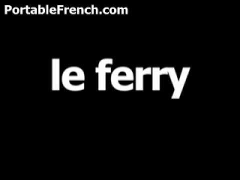 French word for ferry is le ferry