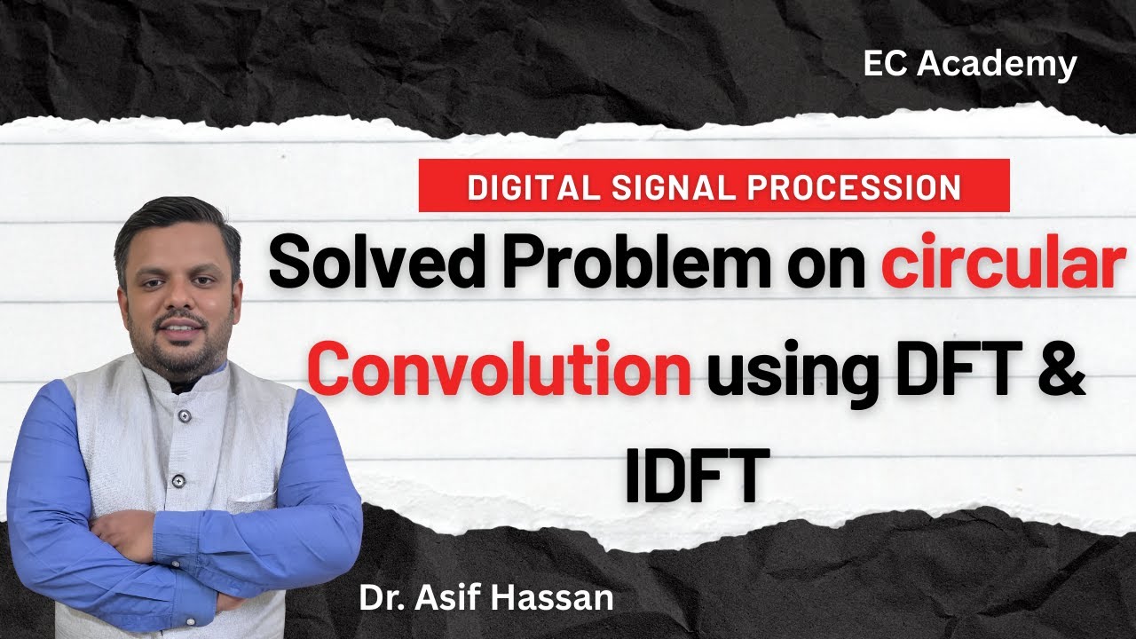 Problem on circular convolution using DFT & IDFT in digital signal processing || EC Academy