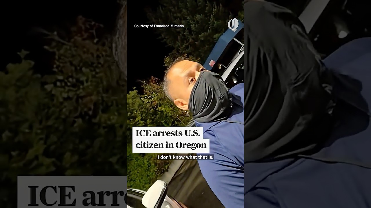 ICE arrests a U.S. citizen in Oregon