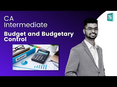 CA Intermediate | Chapter 15: Budget and Budgetary Control | Cost & Management Accounting | Arjun
