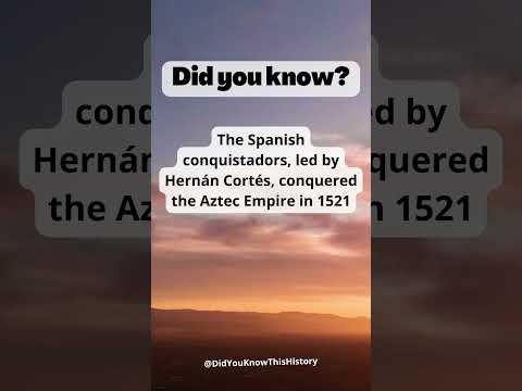 Did you know? The Spanish conquistadors, led by Hernán Cortés...