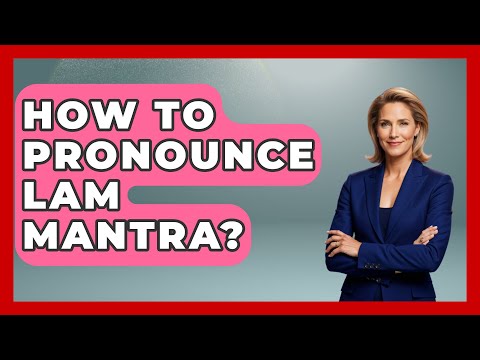 How To Pronounce Lam Mantra? - Buddhism Reflections