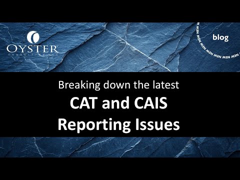 Inside the Latest CAT and CAIS Reporting Issues