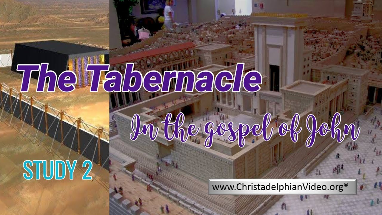 The Tabernacle in John's Gospel; Study 2