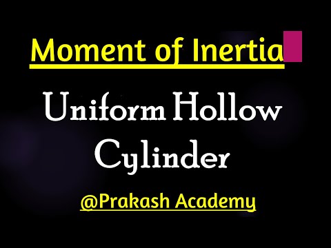 Rotational Motion I MOMENT OF INERTIA OF A UNIFORM HOLLOW CYLINDER I Lecture