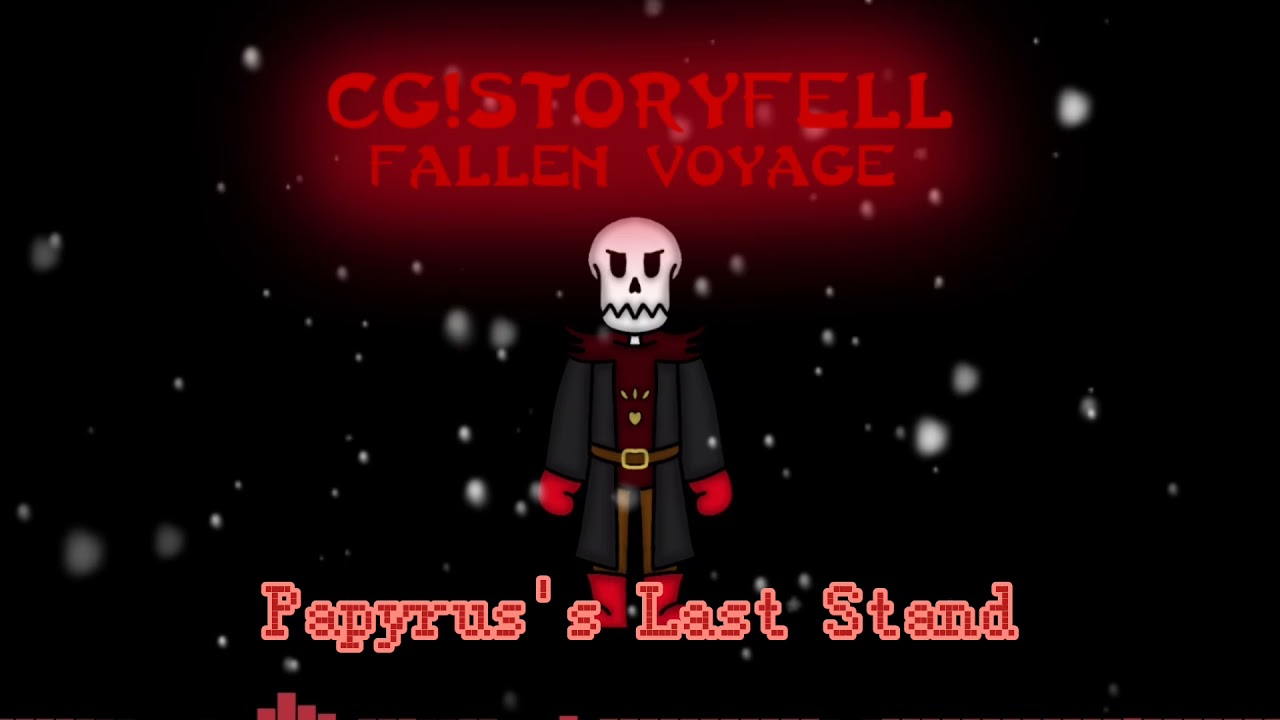 [CG!Storyfell: Fallen Voyage Genocide] Papyrus's Final Stand