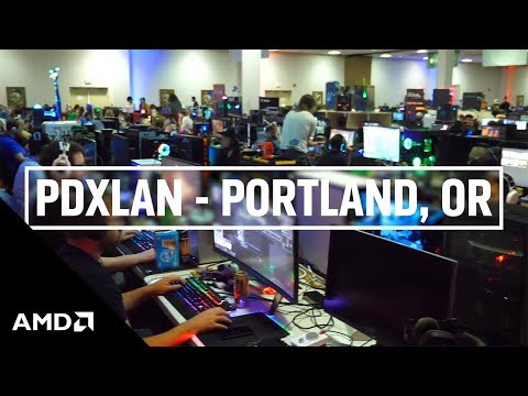 AMD at PDXLAN’s 15th Anniversary: Highlight Reel