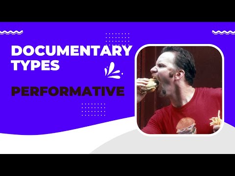 Documentary Types: Performative Documentaries