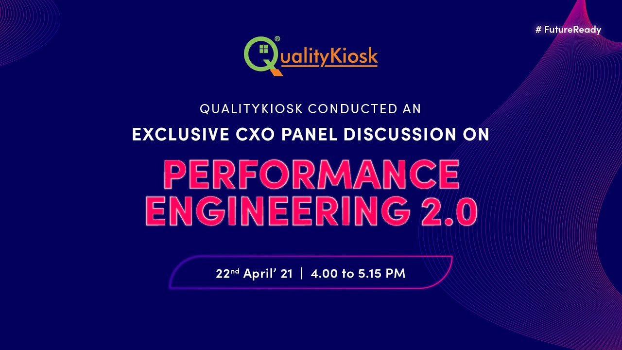 CXO Roundtable | Performance Engineering 2.0 | QualityKiosk Technologies | Micro Focus