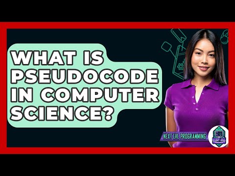 What Is Pseudocode In Computer Science? - Next LVL Programming
