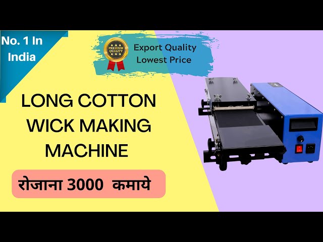 Long Cotton Wicks Making Machine - Automatic Long Cotton Wicks Making ...