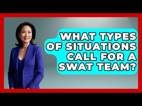 What Types Of Situations Call For A SWAT Team? - Law Enforcement Insider