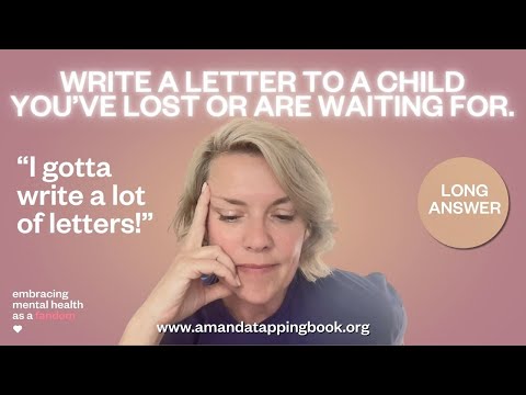 SUBMIT YOUR STORY | Write a letter to a child you've lost | Amanda Tapping's Embracing Mental Health