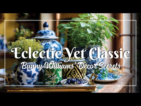 Eclectic Yet Classic: Bunny Williams Aesthetic Decor Ideas for Traditional Maximalist Spaces