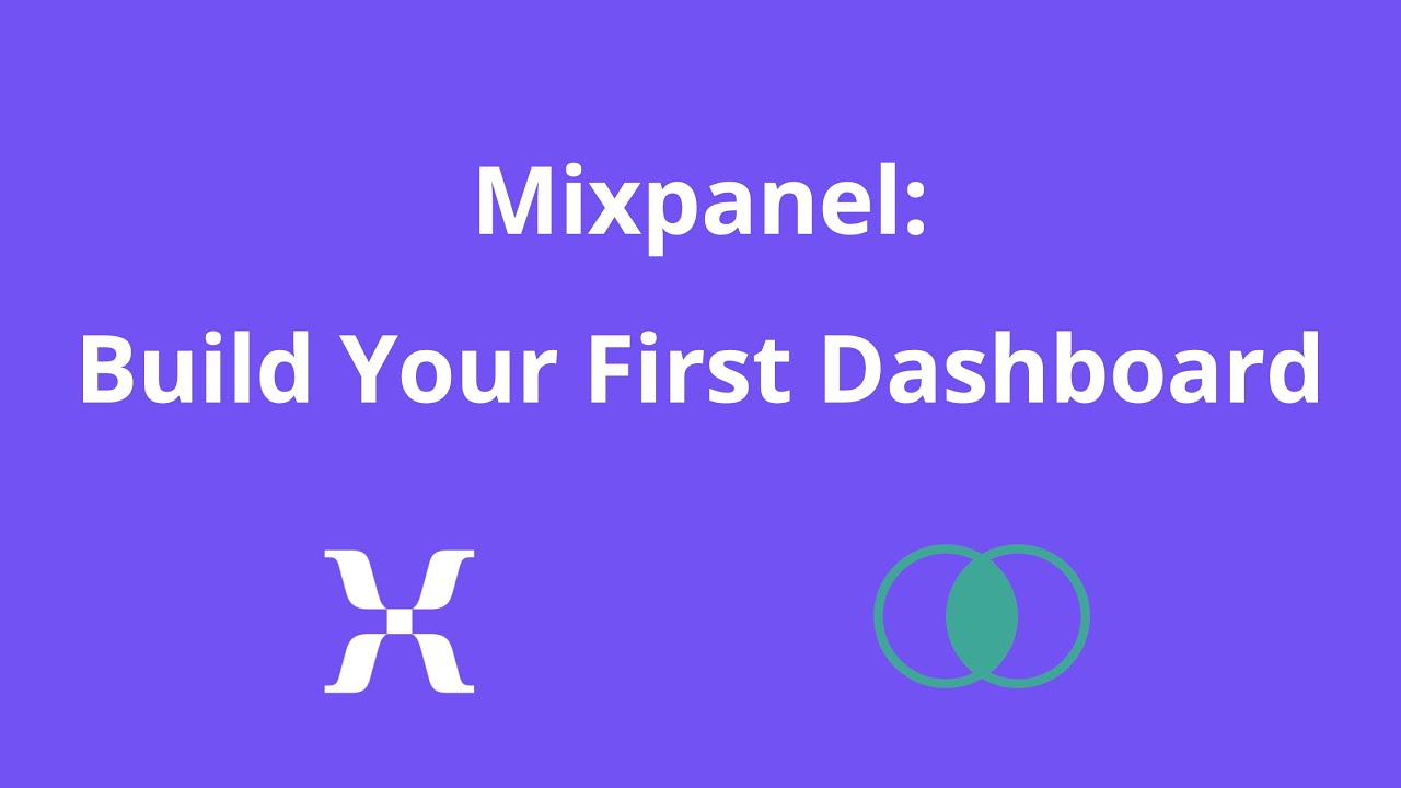 Build Your First Mixpanel Dashboard