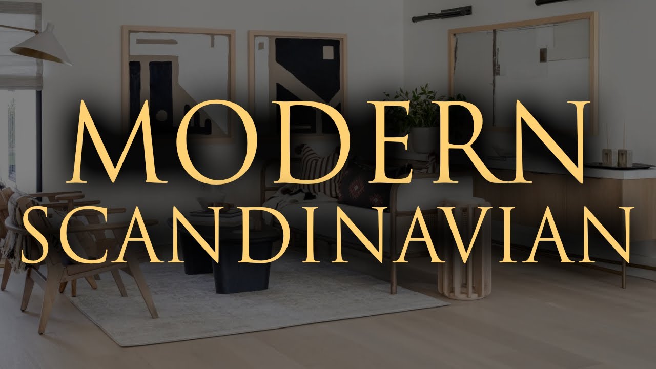 MODERN SCANDINAVIAN Interior Design | 10 MUST-KNOW Styling Tips
