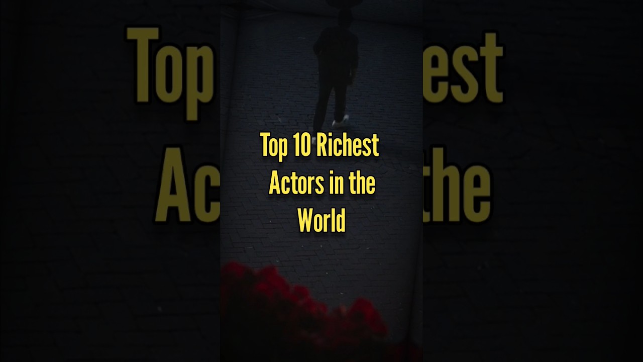 Top 10 Richest Actors in the World | #shorts #shortsyoutube #youtube #viral #trending #video #film